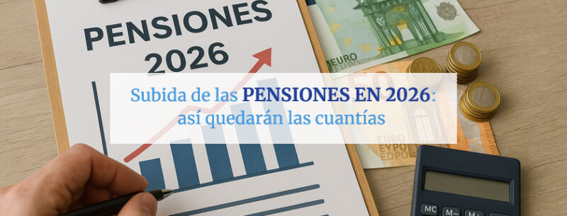 Subida de las pensiones en 2026: así quedarán las cuantías